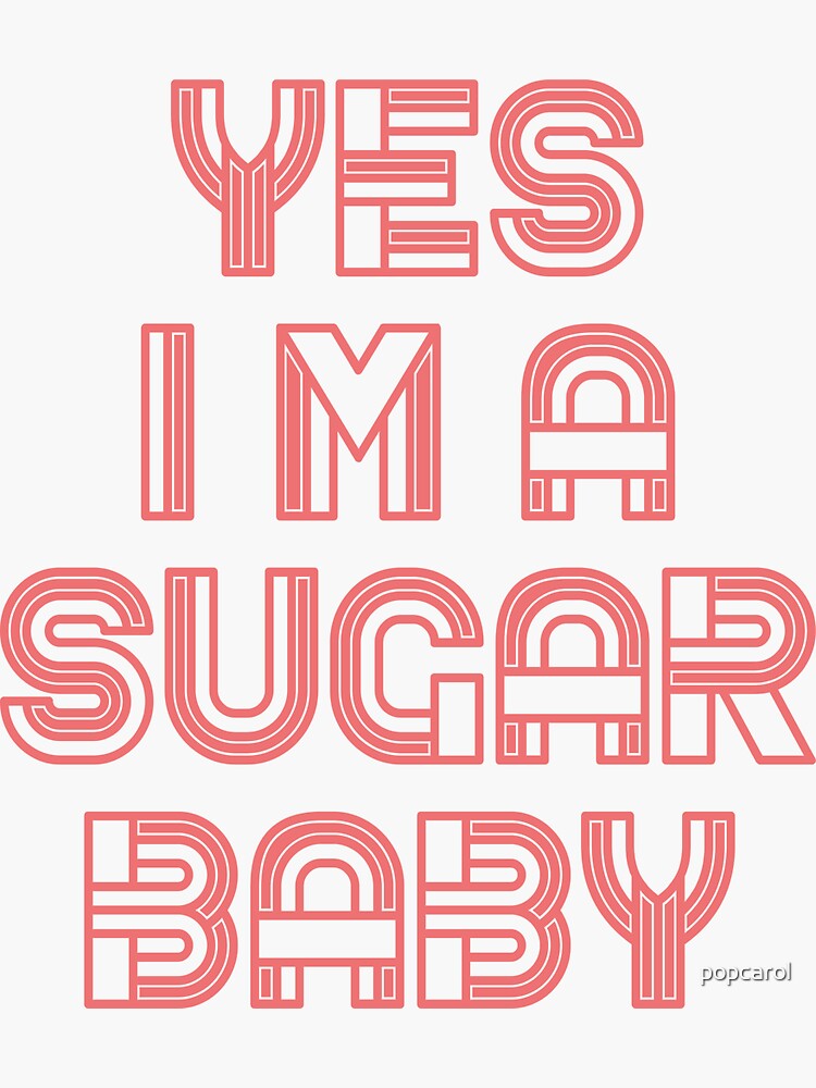 "Sugar baby quotes funny" Sticker for Sale by popcarol | Redbubble