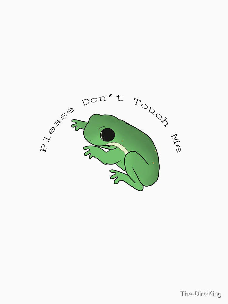 "Don't Touch Me Tree Frog" T-shirt by The-Dirt-King | Redbubble