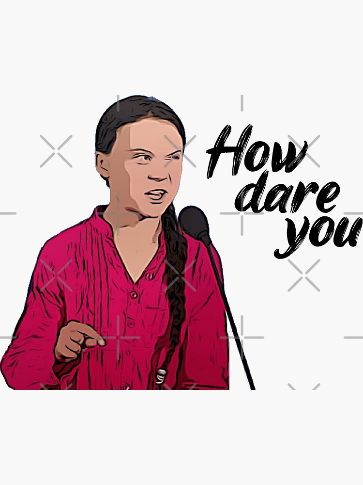 "How dare you" Sticker for Sale by Nordwind | Redbubble