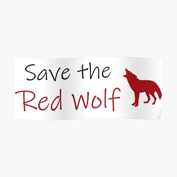 "Save the Red Wolf" Poster for Sale by GeographerDude | Redbubble
