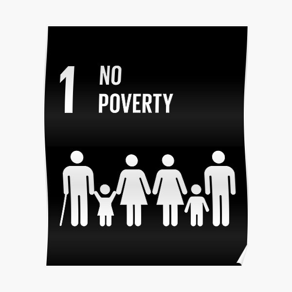 "1 No Poverty Global Goals " Poster by blive | Redbubble