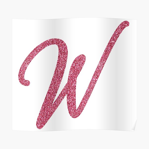 "Pink Glitter Letter "W"" Poster for Sale by QthePhotog | Redbubble