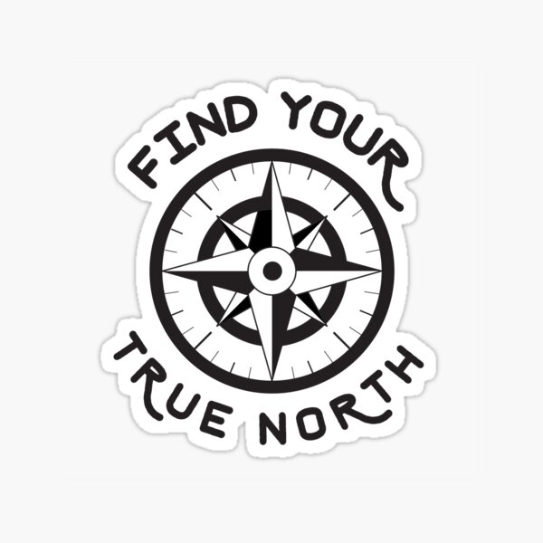 "Find Your True North" Sticker for Sale by WithTheStones | Redbubble