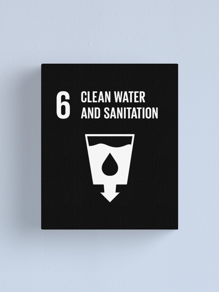 "6 Clean Water and sanitation Global Goals " Canvas Print by blive ...