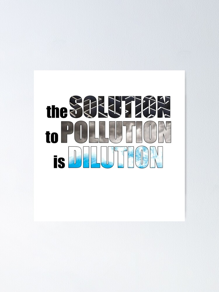 "solution to pollution" Poster by rplotkin31 | Redbubble