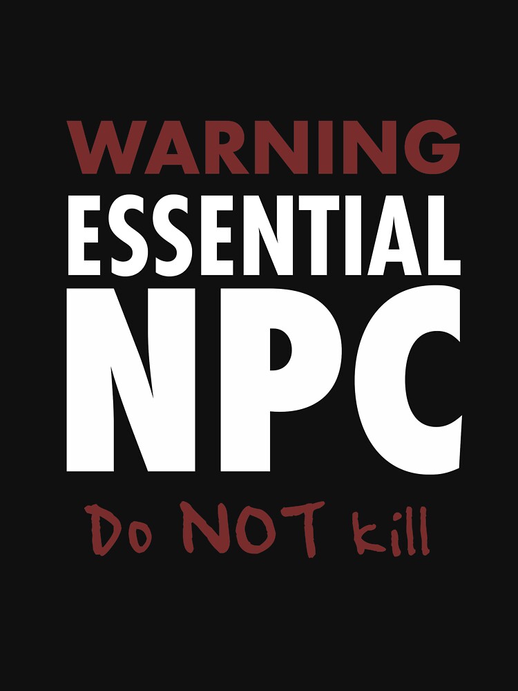 "Essential NPC" T-shirt by AceOfTrades | Redbubble