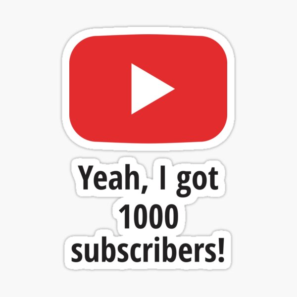 "Your first 1k subscribers" Sticker for Sale by ajspektor | Redbubble