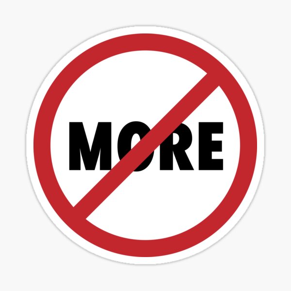 "NO MORE" Sticker for Sale by OverCommitted | Redbubble