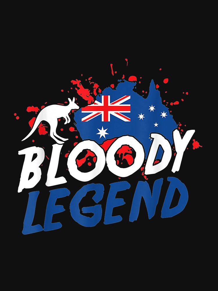 "Australian Famousss Aussie Statement Bloody Legend Australia ...