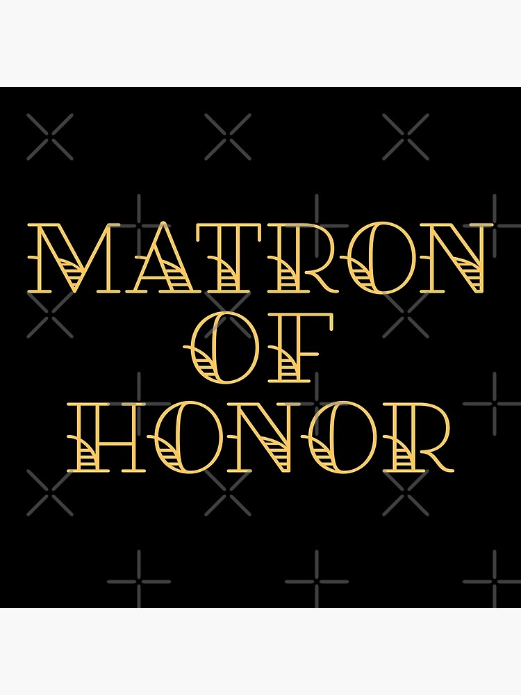"Matron of Honor" Poster by Yviemakes | Redbubble