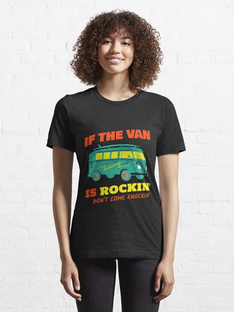 "If The Van Is Rockin Don't Come Knockin" T-shirt for Sale by tjwdraws ...