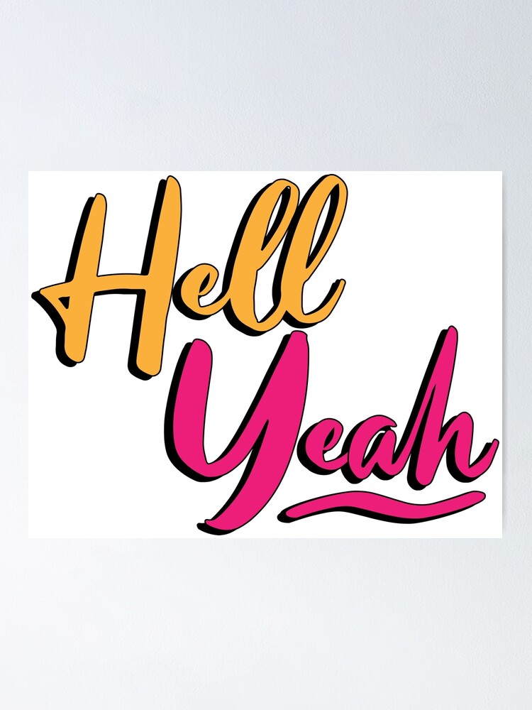 "hell yeah - typography" Poster for Sale by cameronbaba | Redbubble