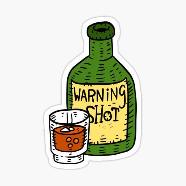 "warning shot. funny whisky bottle doodle. " Sticker for Sale by ...