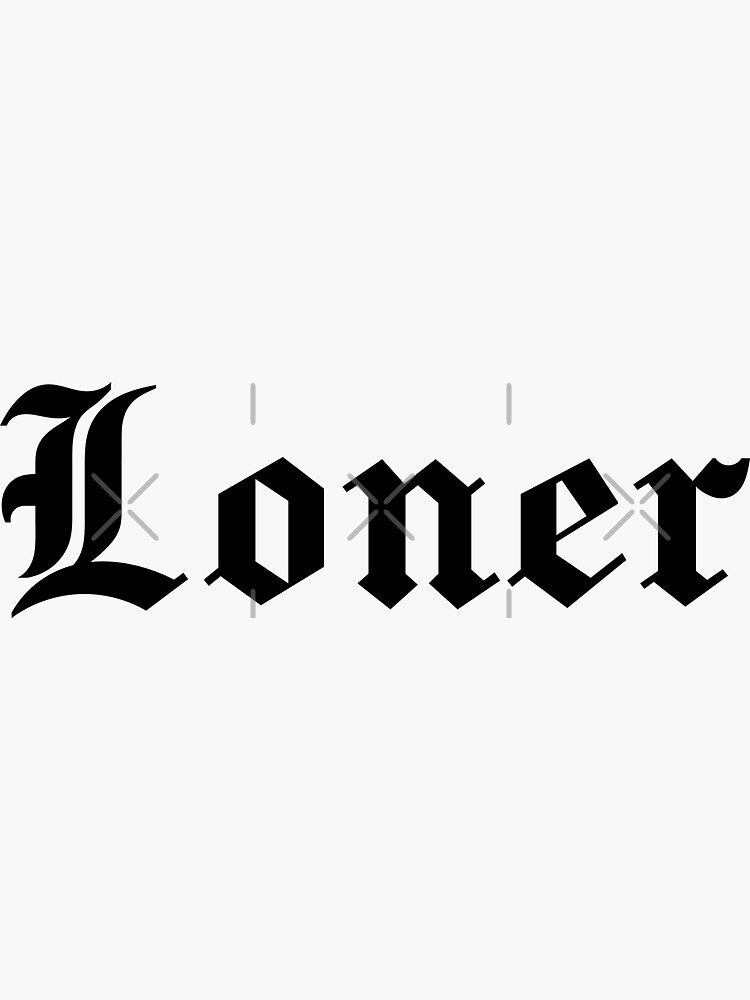 "Loner" Sticker by CinnamonCocaine | Redbubble