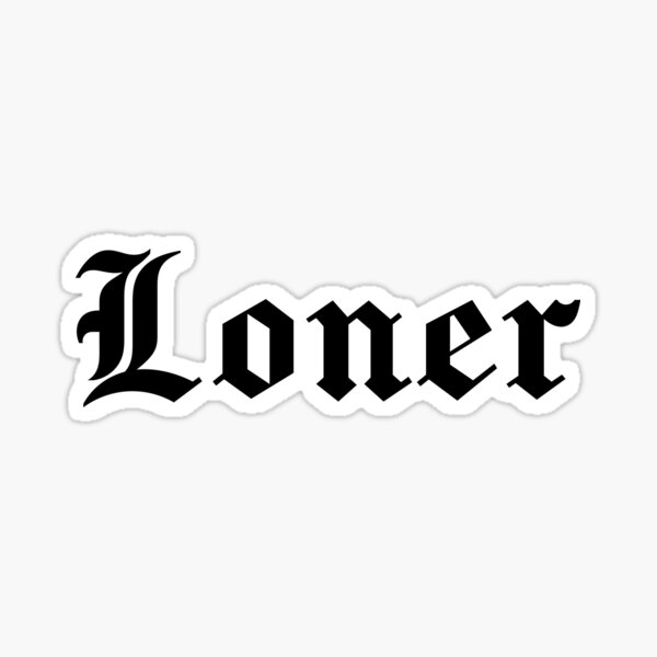"Loner" Sticker by CinnamonCocaine | Redbubble