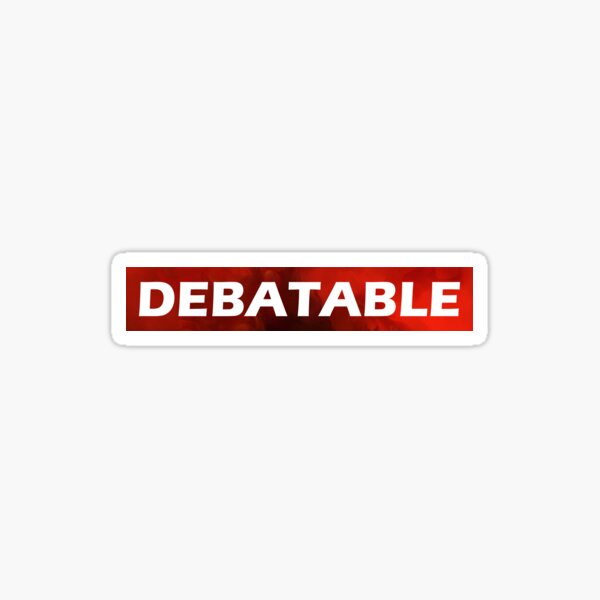 Debatable Gifts & Merchandise | Redbubble
