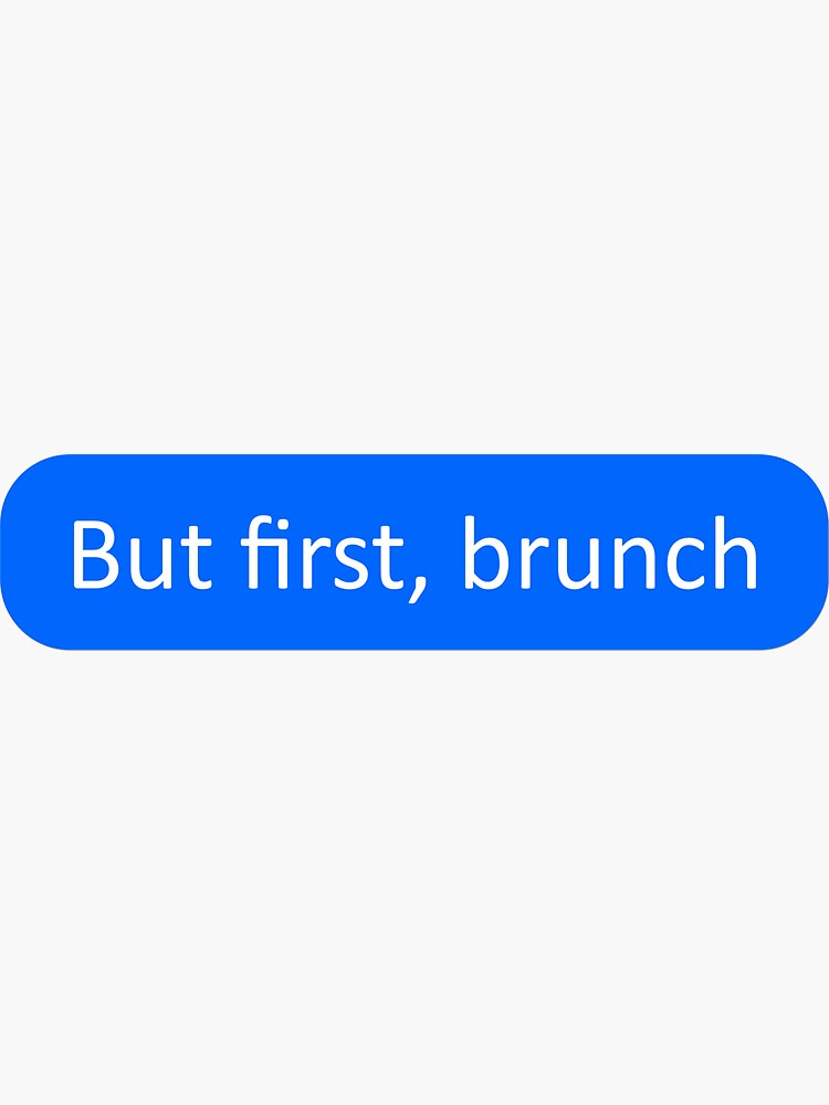 "But first, brunch" Sticker for Sale by SmileMiau | Redbubble