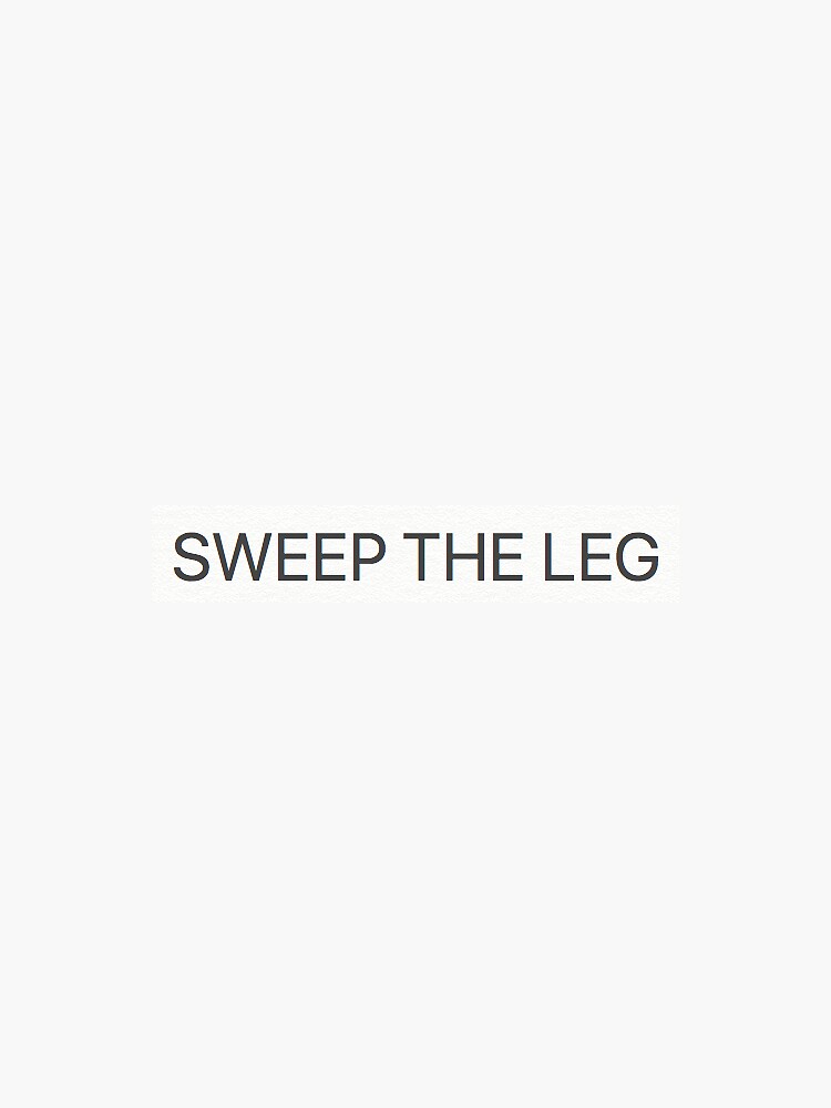 "Sweep the Leg" Sticker for Sale by redmo85 | Redbubble