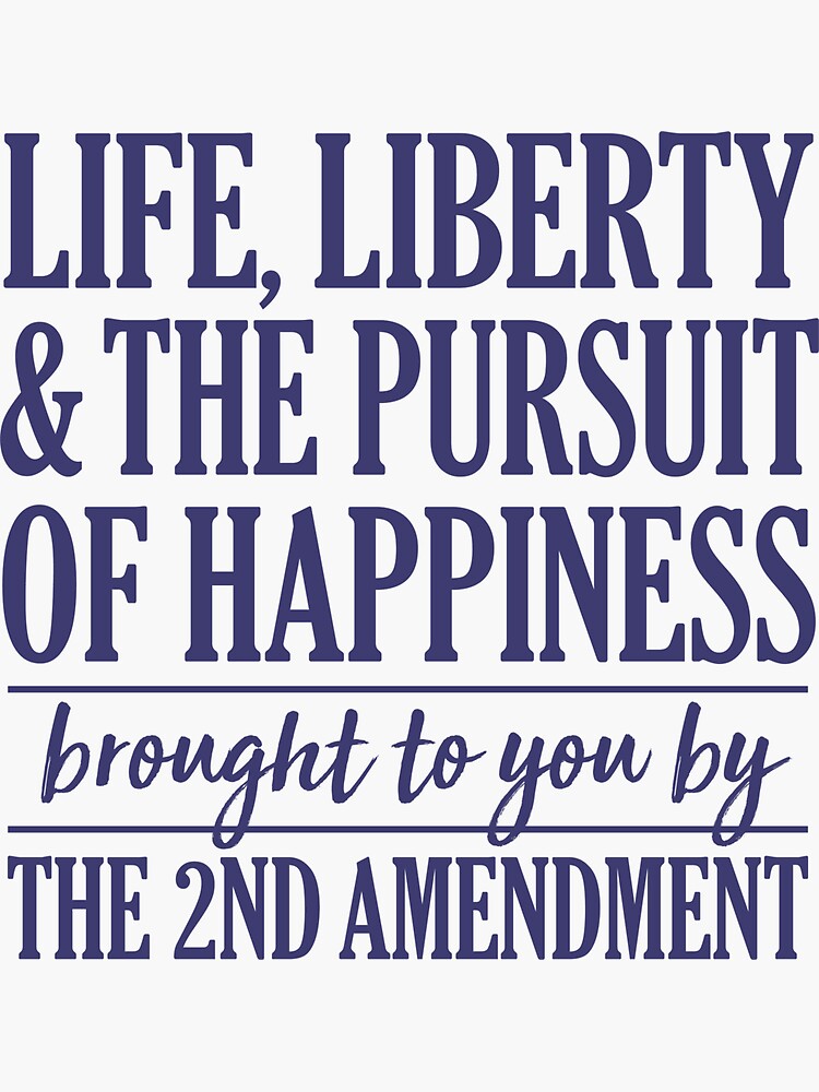 "Life, Liberty and the pursuit of Happiness" Sticker by divebargraphics ...