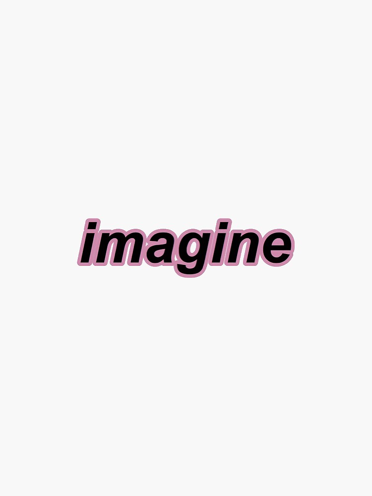 "imagine sticker" Sticker for Sale by jackalltimelow | Redbubble