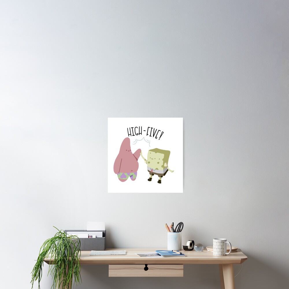 "spongebob and patrick high-five" Poster by toastednutz | Redbubble