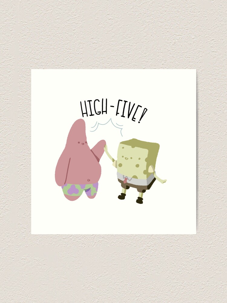 "spongebob and patrick high-five" Art Print by toastednutz | Redbubble