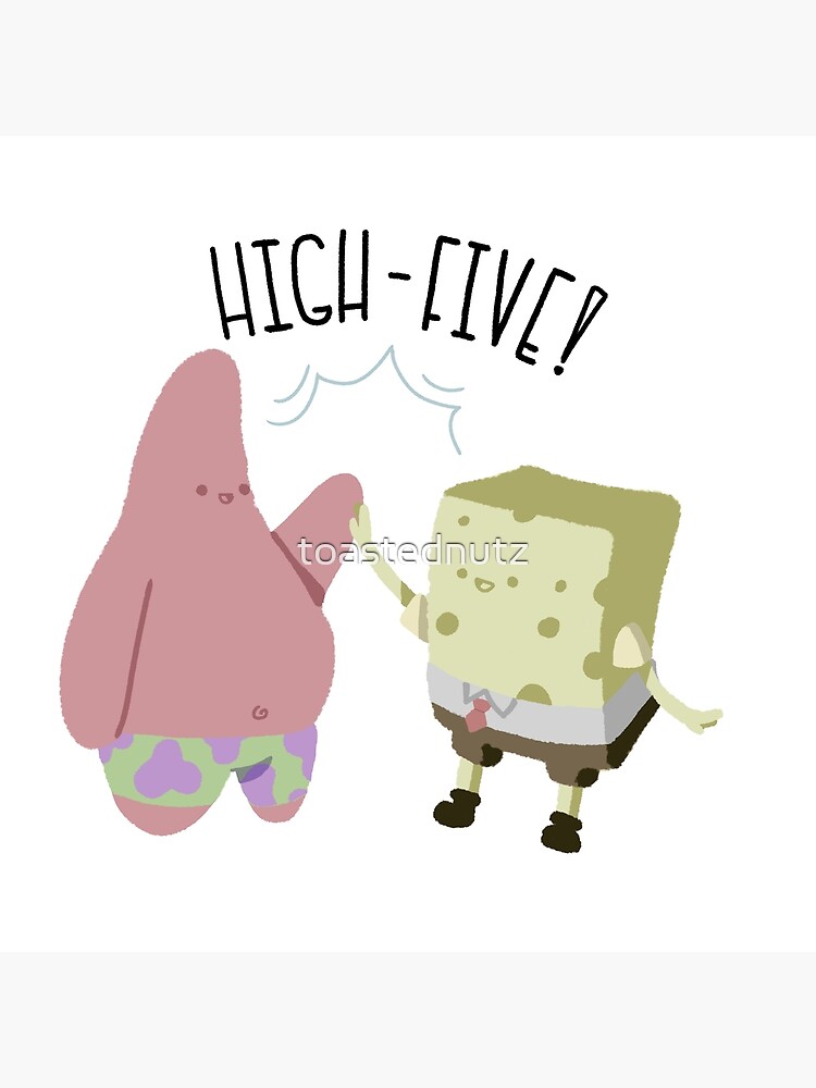 "spongebob and patrick high-five" Art Print by toastednutz | Redbubble