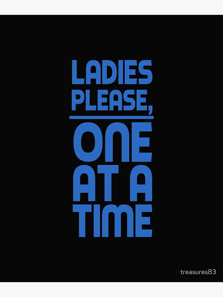 "Ladies Please One at a Time Chick Magnet Heartthrob Gifts" Poster by ...