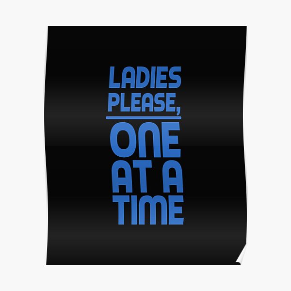 "Ladies Please One at a Time Chick Magnet Heartthrob Gifts" Poster by ...