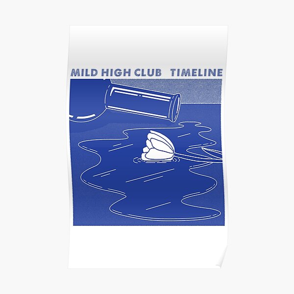 "mild high club timeline" Poster for Sale by malditxsea | Redbubble