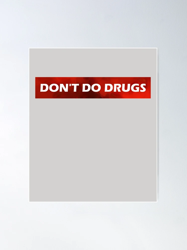 Dont Do Drugs Poster Don't Do Drugs :( Poster | Zazzle