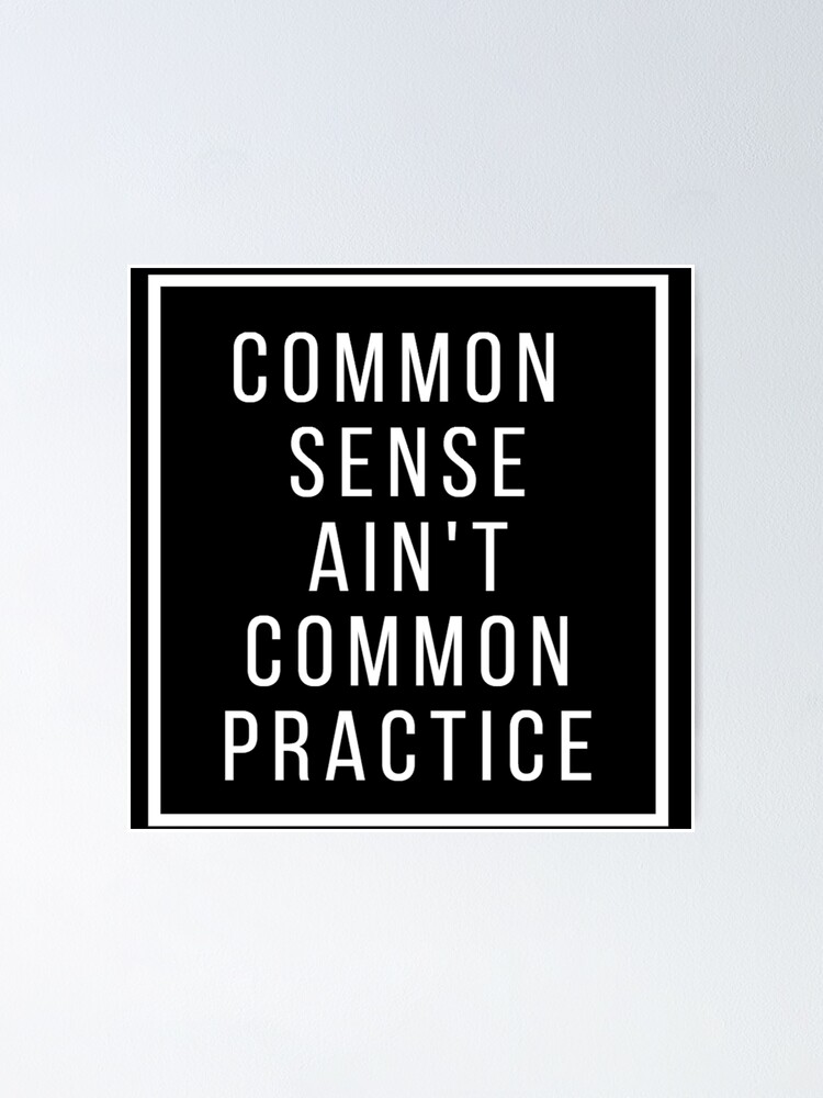 "Common sense" Poster by Doctors-orders | Redbubble