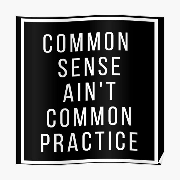 "Common sense" Poster by Doctors-orders | Redbubble