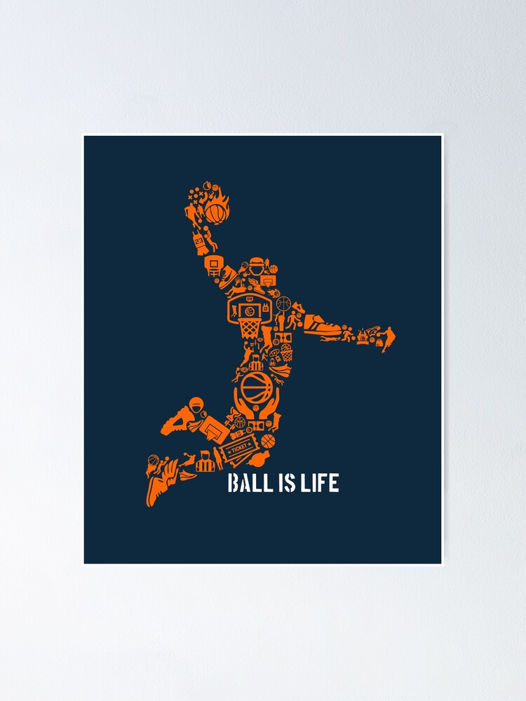 "Ball Is Life" Poster by Versapparel | Redbubble