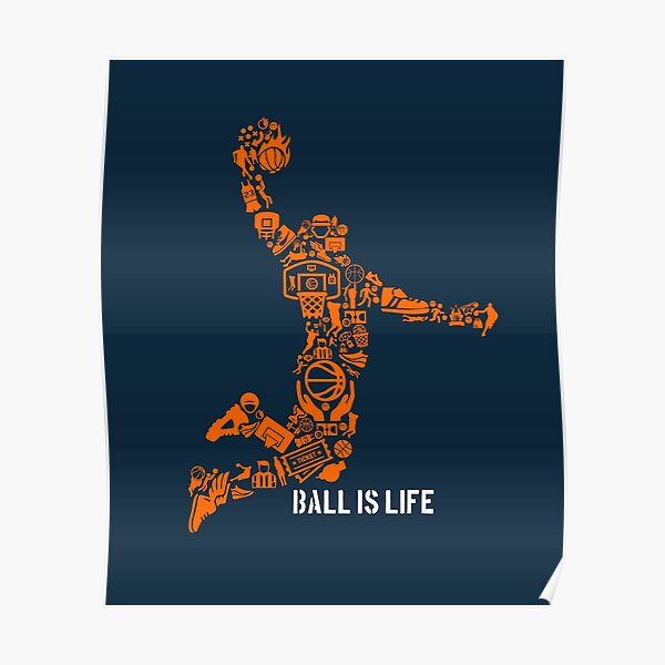 "Ball Is Life" Poster by Versapparel | Redbubble