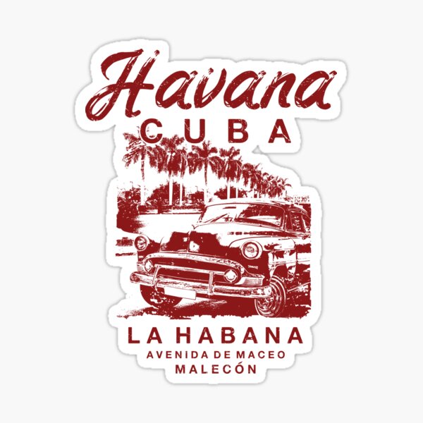 "Cuba Havana Cuban La Habana Vintage Car" Sticker for Sale by IronEcho ...
