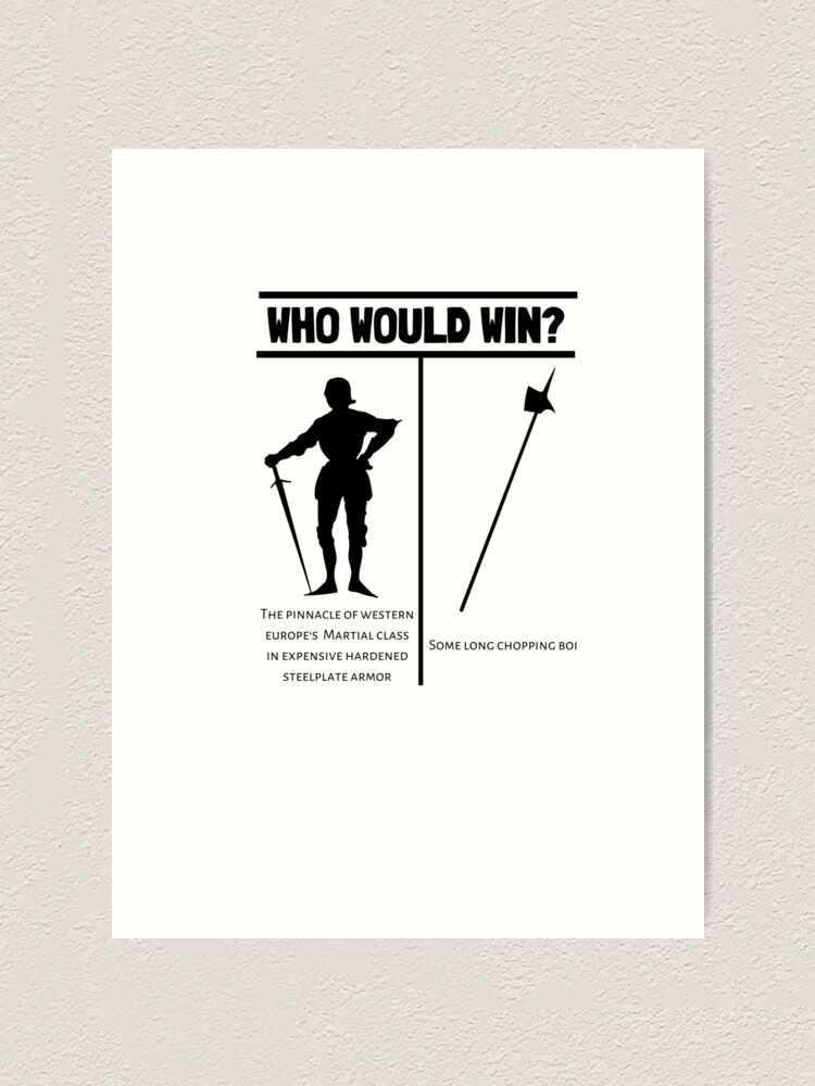 "Medieval reenactment nerd - who would win?" Art Print by Garaunt ...