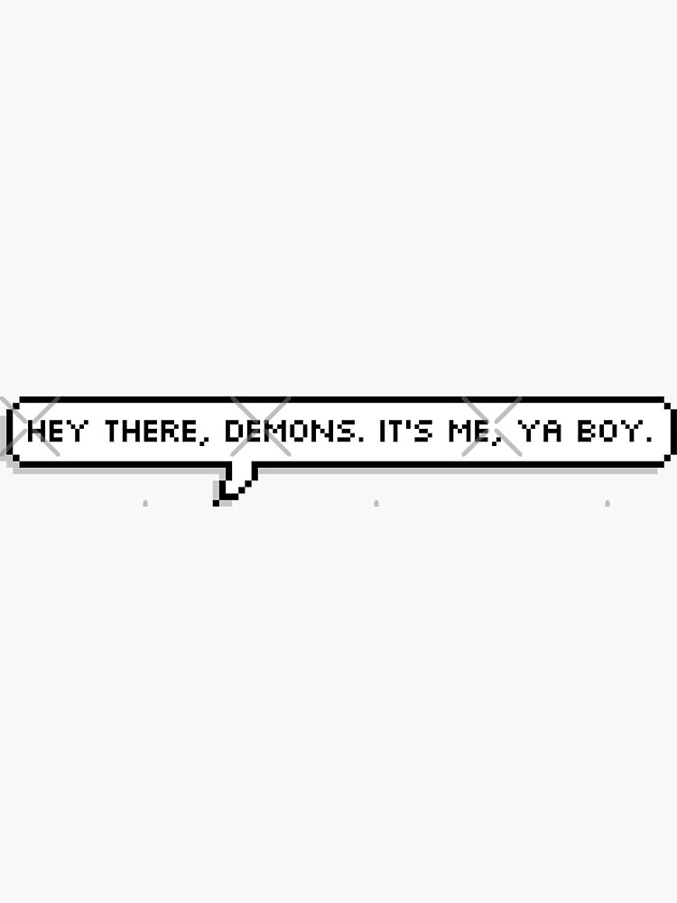 "hey there, demons." Sticker for Sale by mcbuck | Redbubble