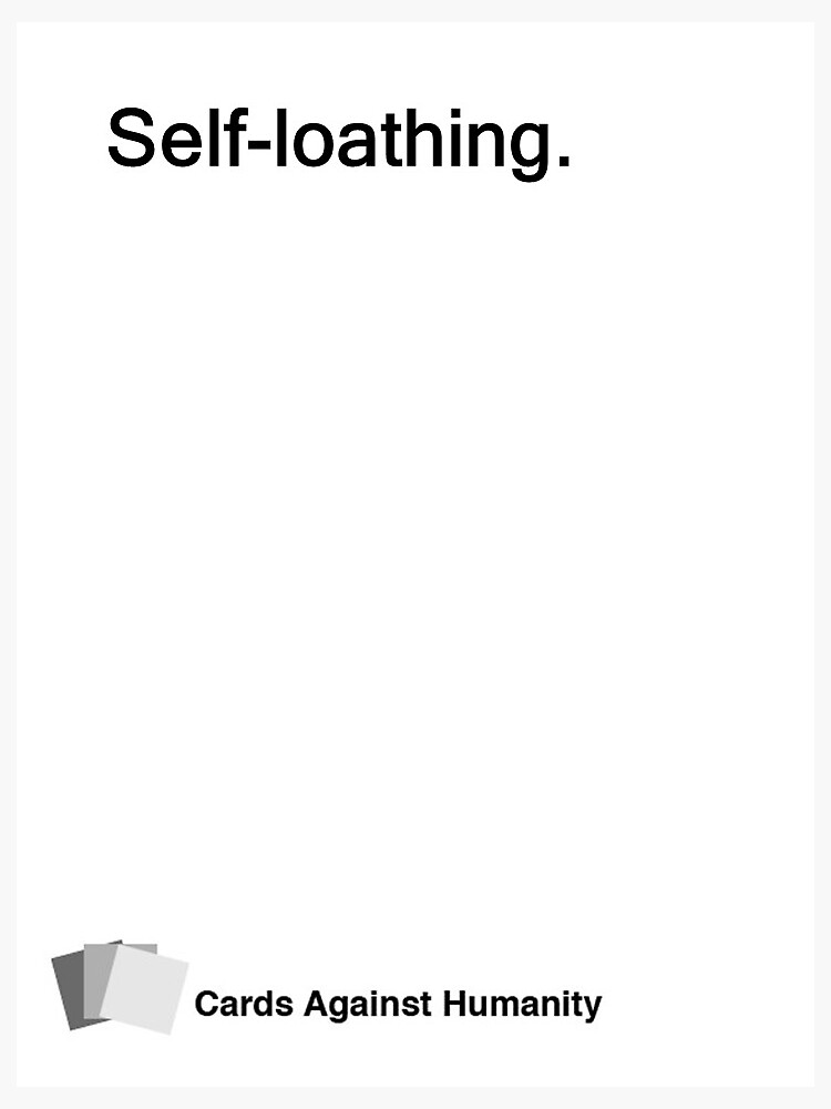 "Cards Against Humanity: Self-loathing." Sticker for Sale by ...