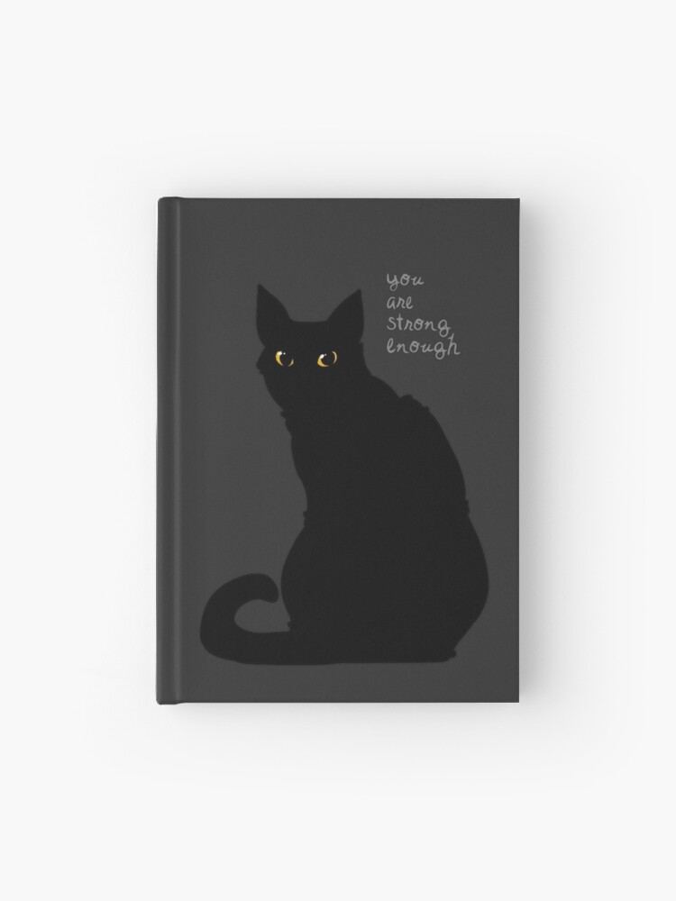 ""Strong Enough" Cat" Hardcover Journal for Sale by thelatestkate ...