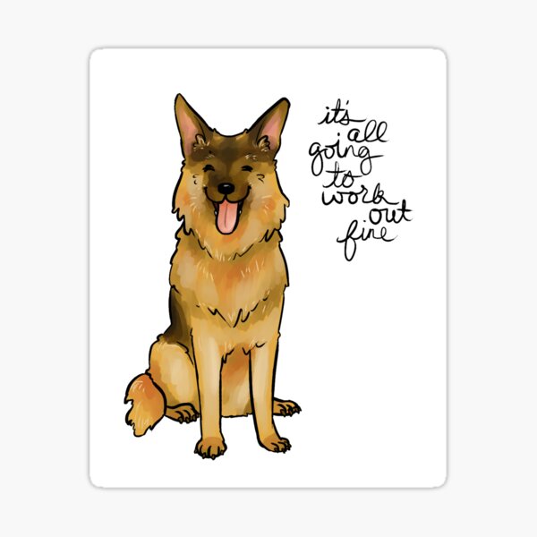 ""Work Out Fine" Shepherd" Sticker for Sale by thelatestkate | Redbubble