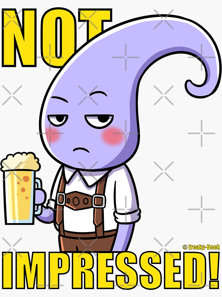 "NOT IMPRESSED! - freaky-Deek's Bavarian Tentacle" Sticker for Sale by ...