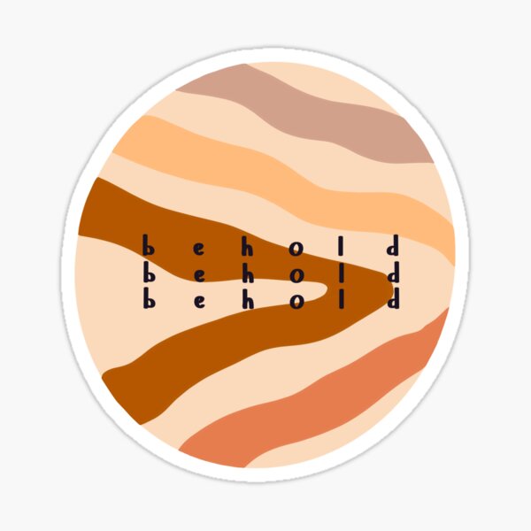"Behold" Sticker by SydneeClaire | Redbubble