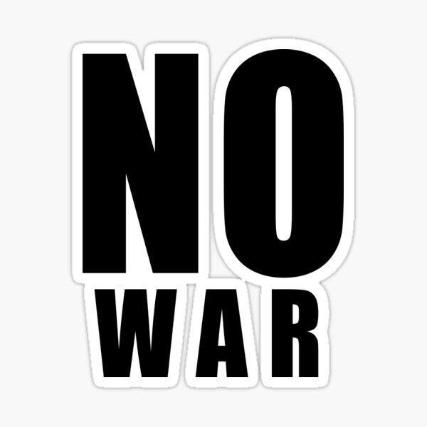" NO WAR Bold Anti War" Sticker for Sale by LoveAndDefiance | Redbubble