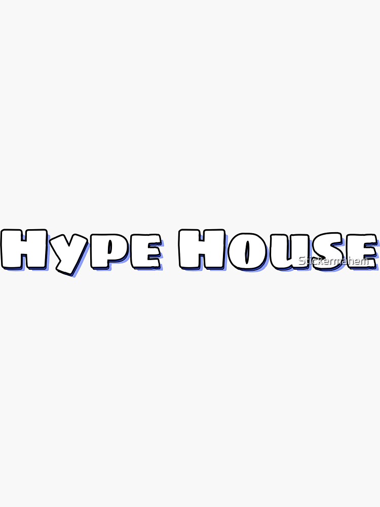 "Hype House" Sticker by Stickermahem | Redbubble