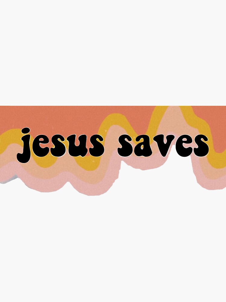 "Jesus Saves Drip Sticker" Sticker by macihumber | Redbubble