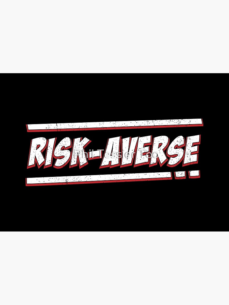 "Risk Averse" Poster by C-N-Designs | Redbubble