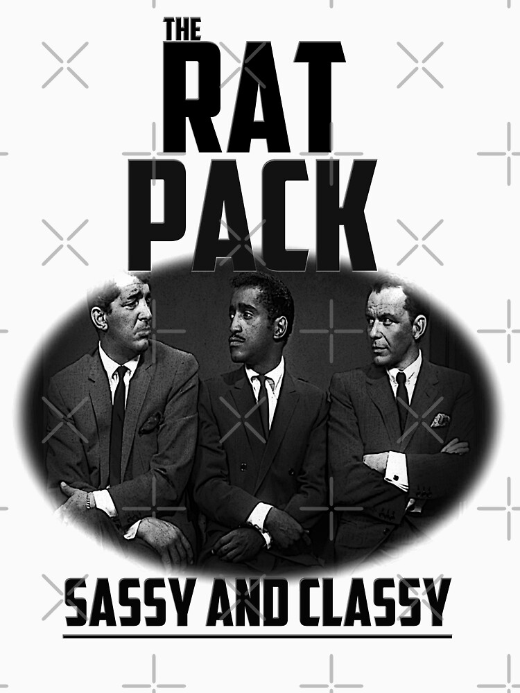 "The Rat Pack - Classy and Sassy" T-shirt for Sale by editor1972 ...