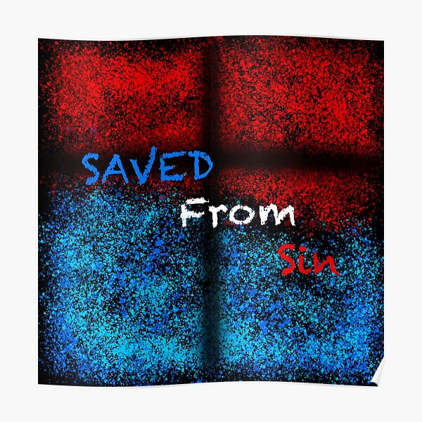 "Saved From Sin | Christian | Heaven and Hell" Poster for Sale by ...