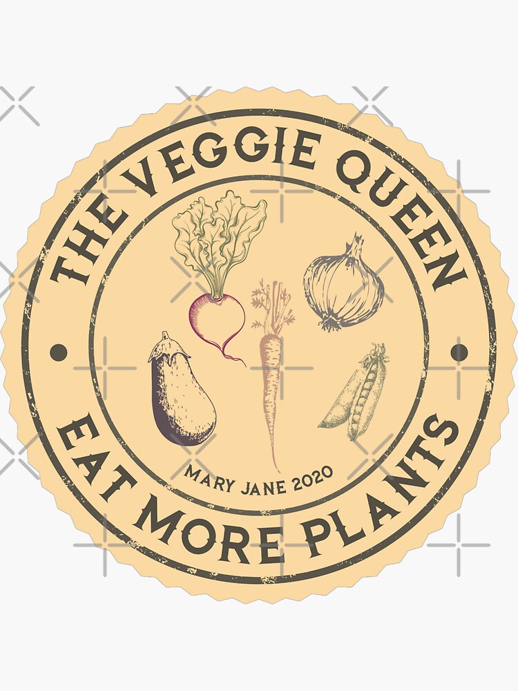 "The Veggie Queen - Eat More Plants original design copyright Mary Jane ...